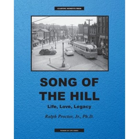 Ralph Proctor | Other | Song Of The Hill Life Love Legacy Ralph Proctor ...